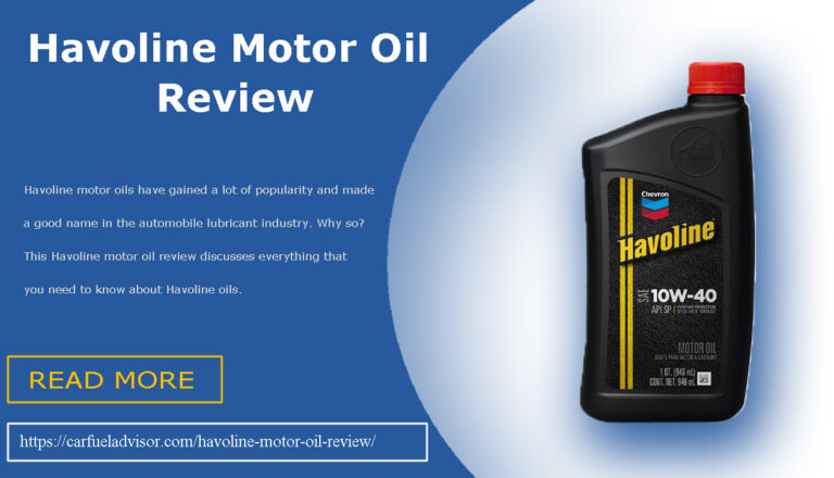 Havoline Motor Oil Review - Car Fuel Advisor